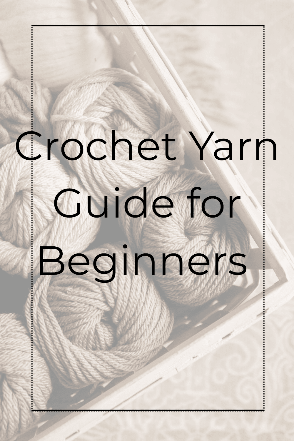 Crochet Yarn Guide for Beginners – A Simple and Easy Start - Crochet Hours